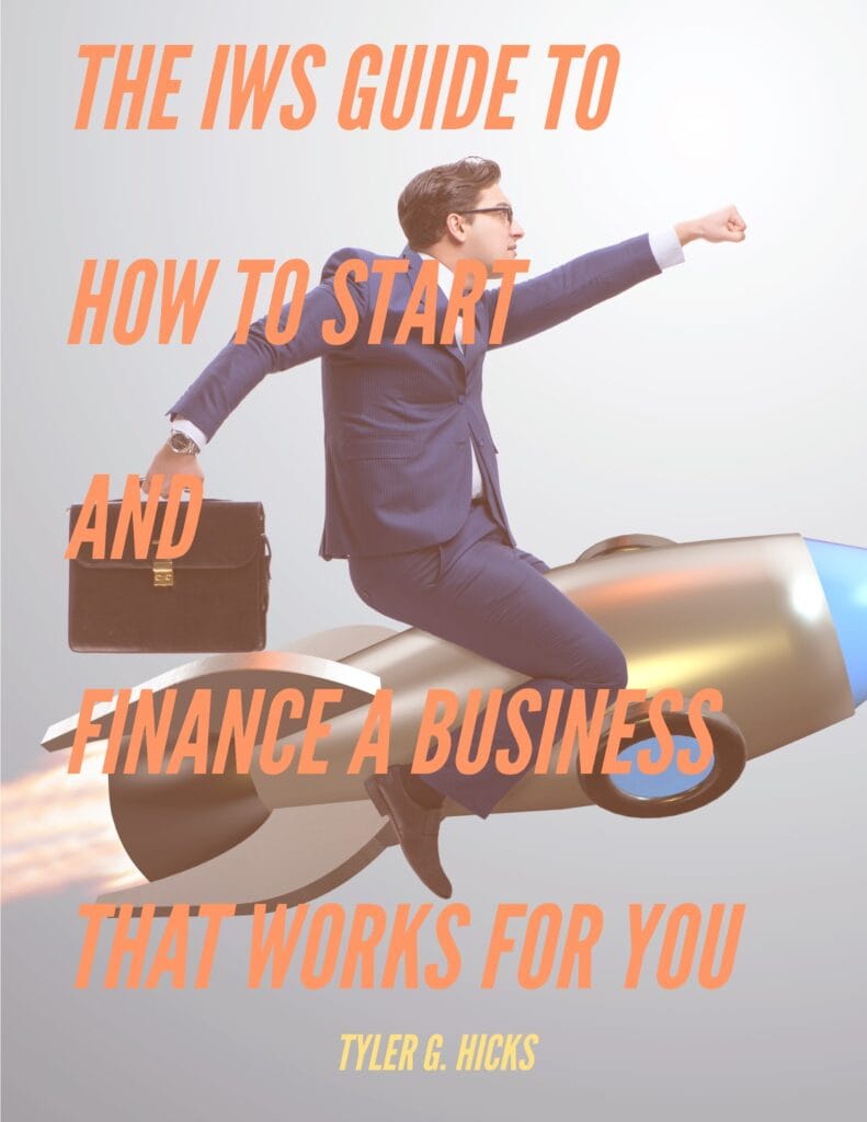 IWS-38 : The IWS Guide to How to Start and Finance a Business that ...