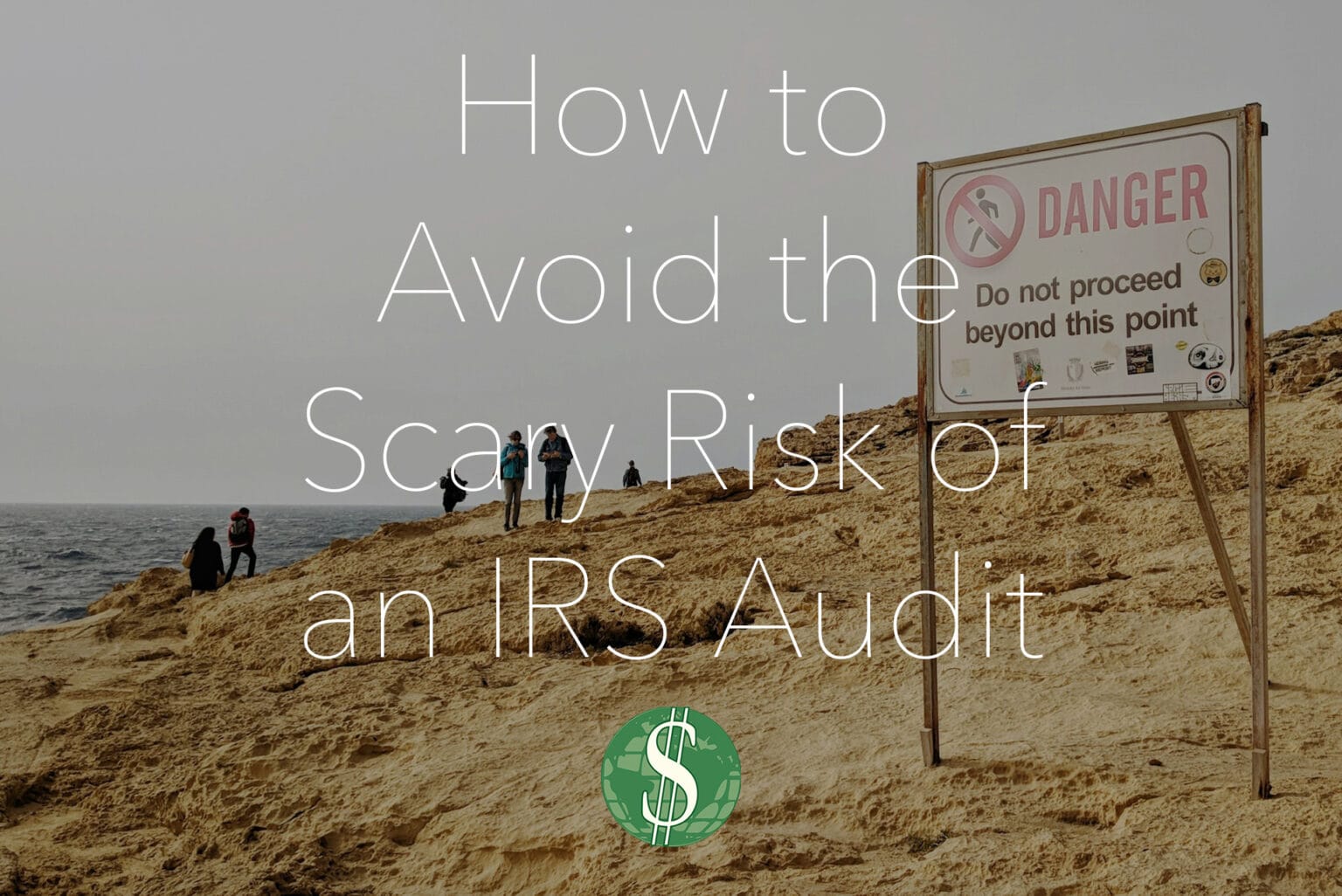 How to Avoid the Scary Risk of an IRS Audit