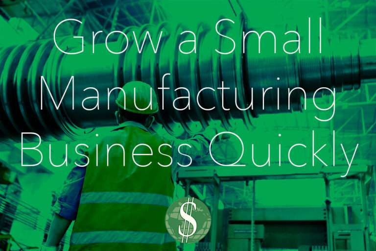 Grow a Small Manufacturing Business Quickly with Exporting ...