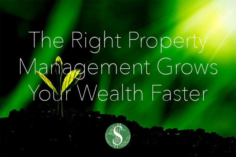 The Right Property Management Grows Your Wealth Faster ‣ International Wealth Success (IWS)